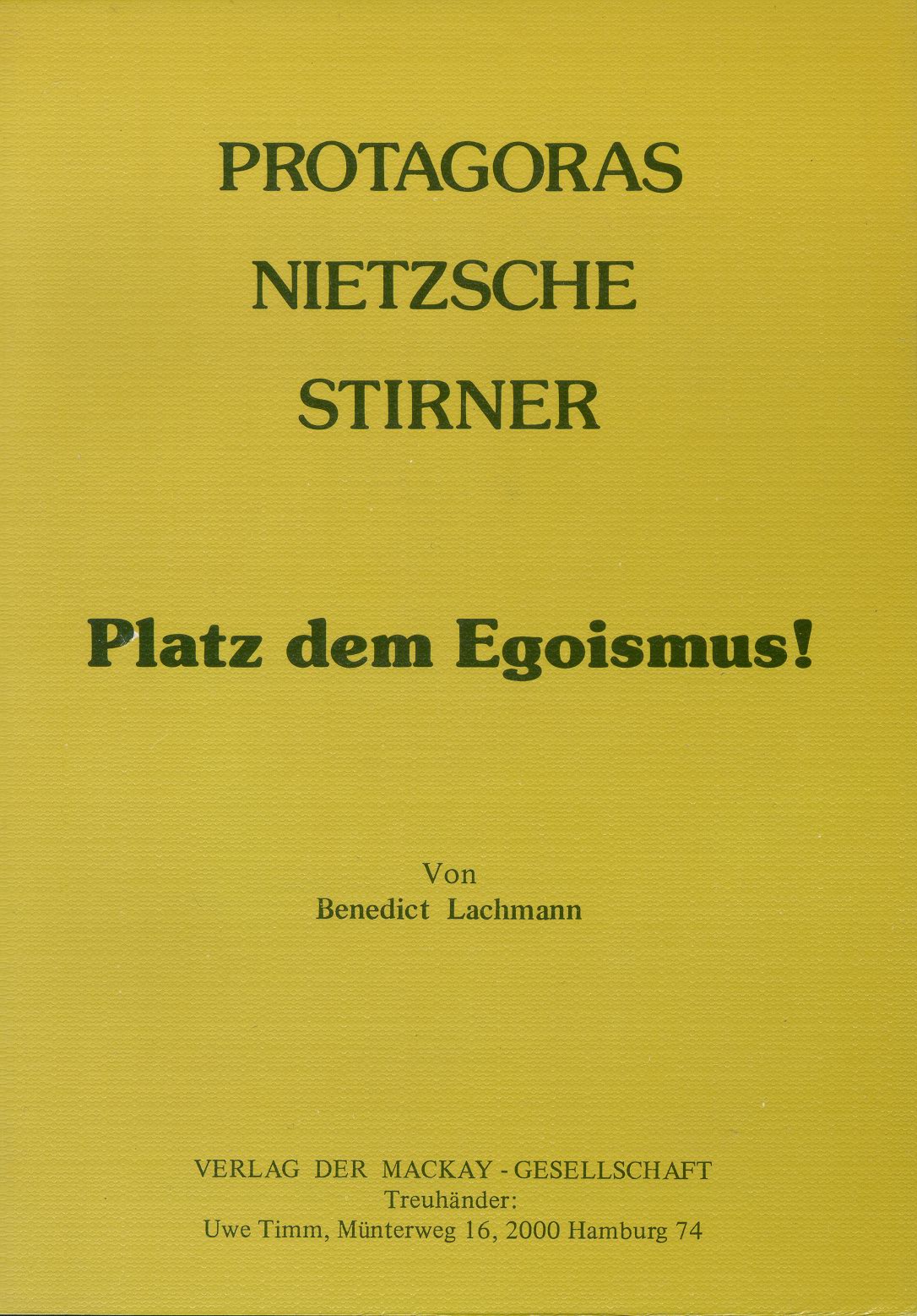 Protagoras, Nietzsche, Stirner – Platz dem Egoismus! – LIBERTAD!